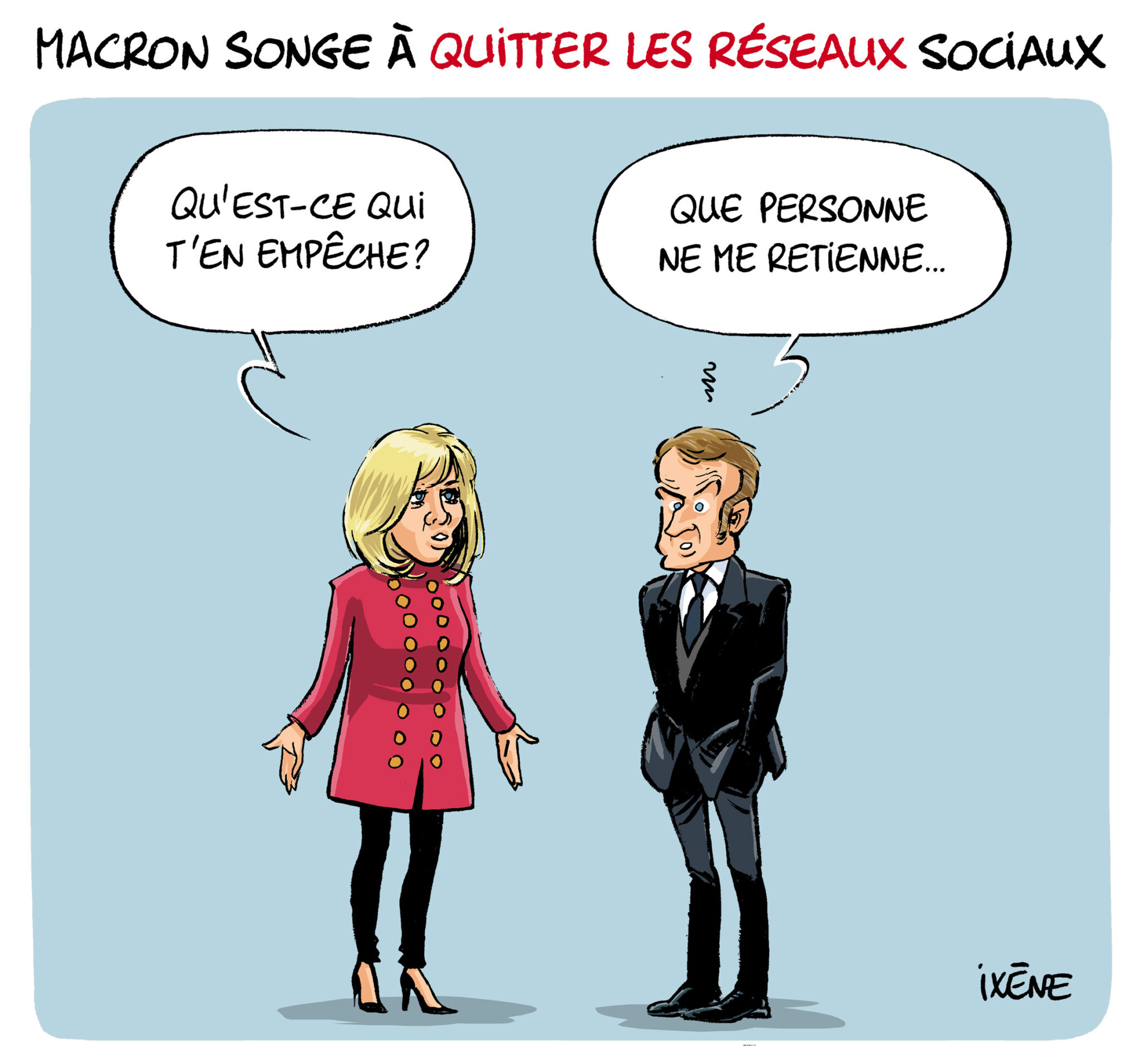 [LE CROC D’IXÈNE] Macron songe à quitter les réseaux sociaux ...